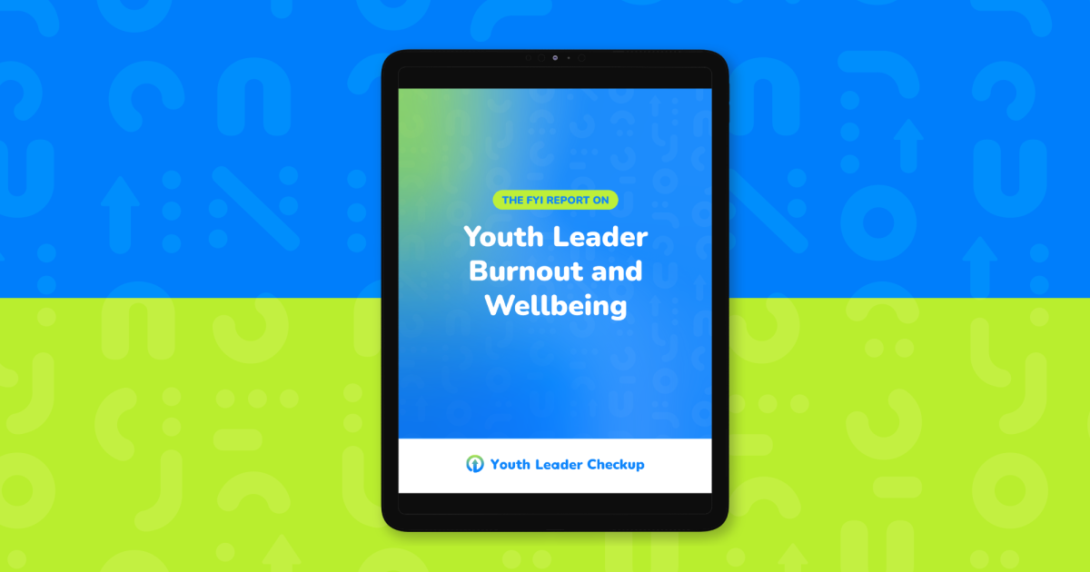 Youth Leader Burnout and Wellbeing Report | Fuller Youth Institute Youth Leader Burnout and Wellbeing Report | Fuller Youth Institute